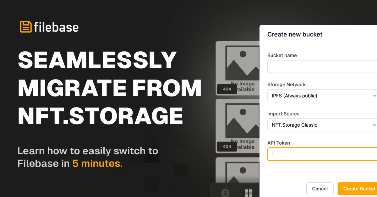 Seamlessly Migrate Your Data from NFT.Storage to Filebase Seamlessly Migrate Your Data from NFT.Storage to Filebase