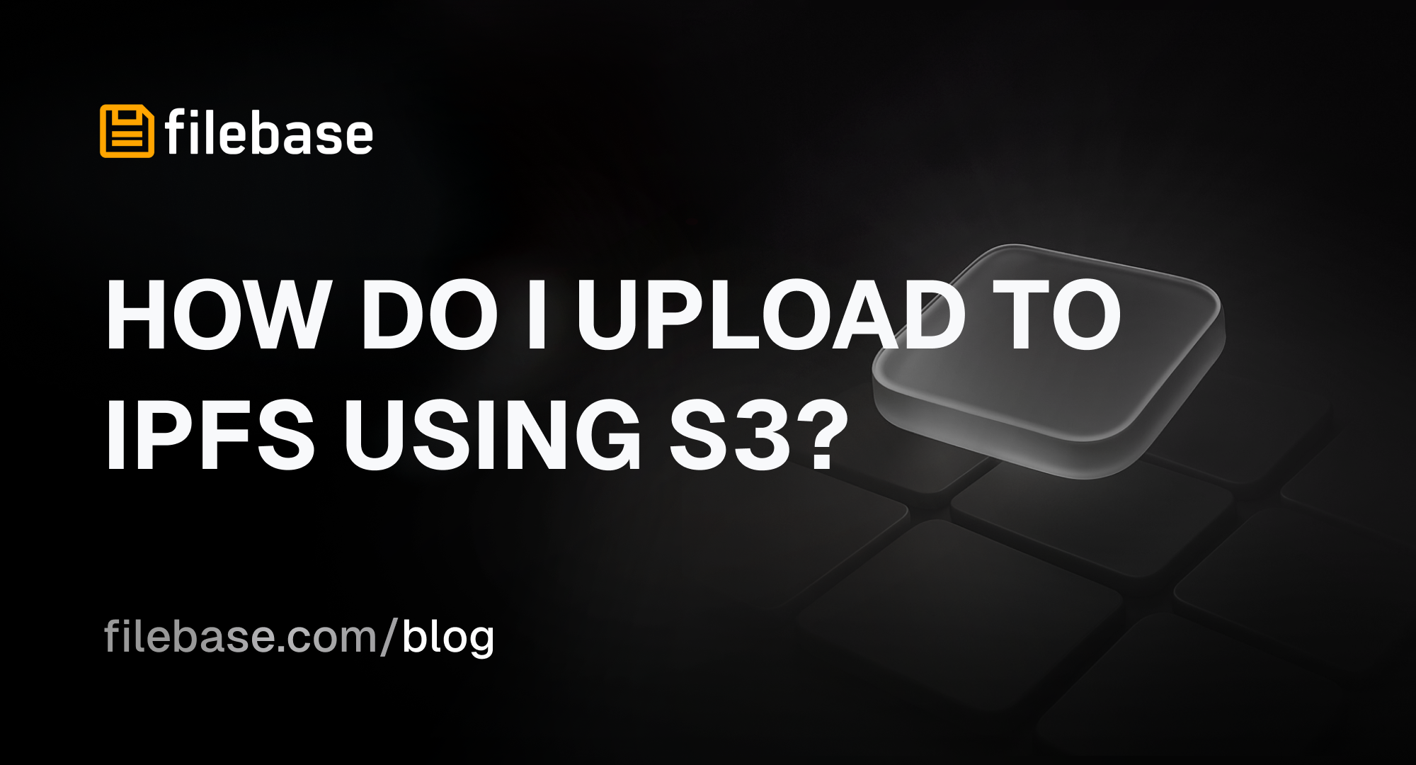 How do I upload to IPFS using S3?