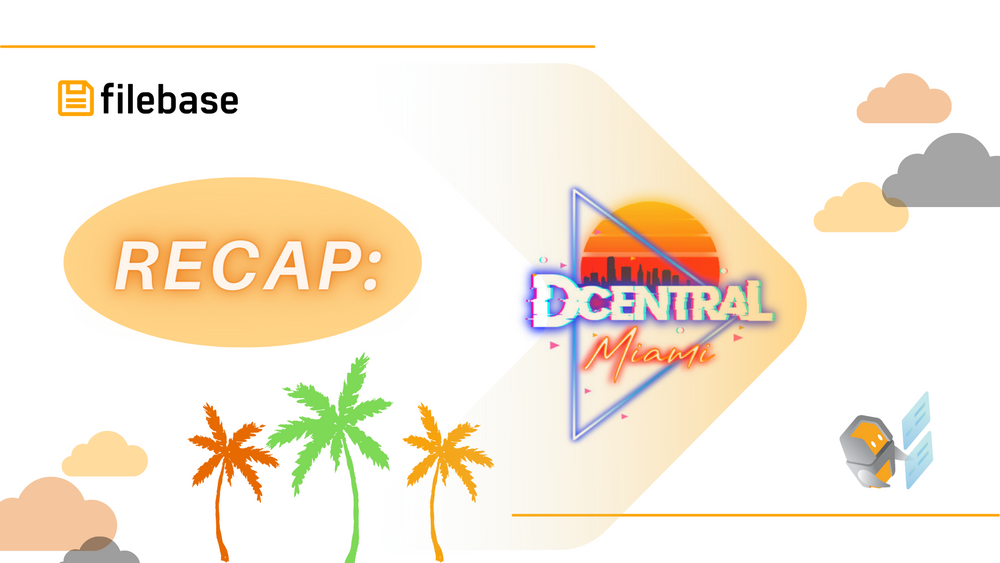 Recapping Filebase at DCentral Miami