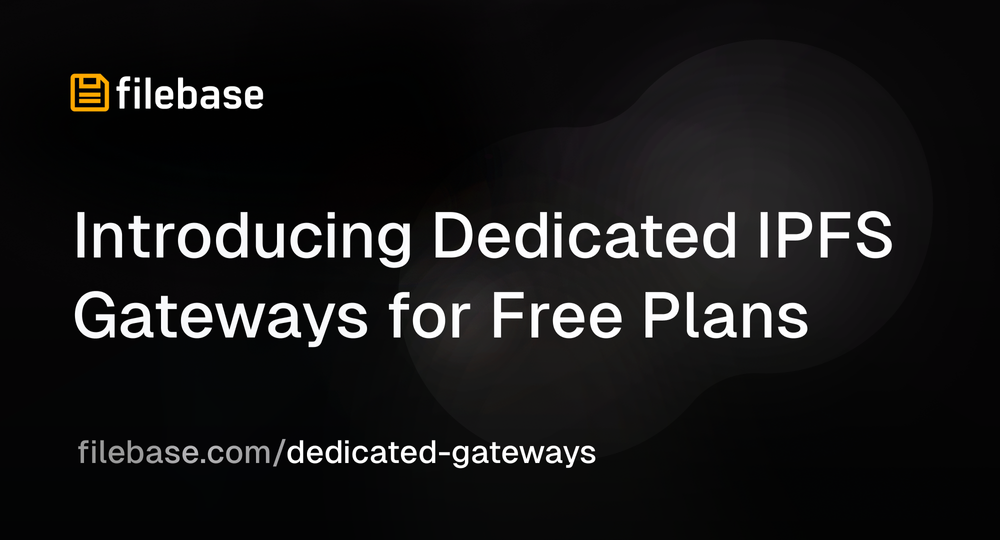 Introducing Dedicated IPFS Gateways for Free Plans