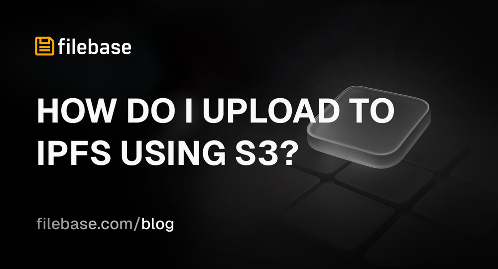 How do I upload to IPFS using S3?