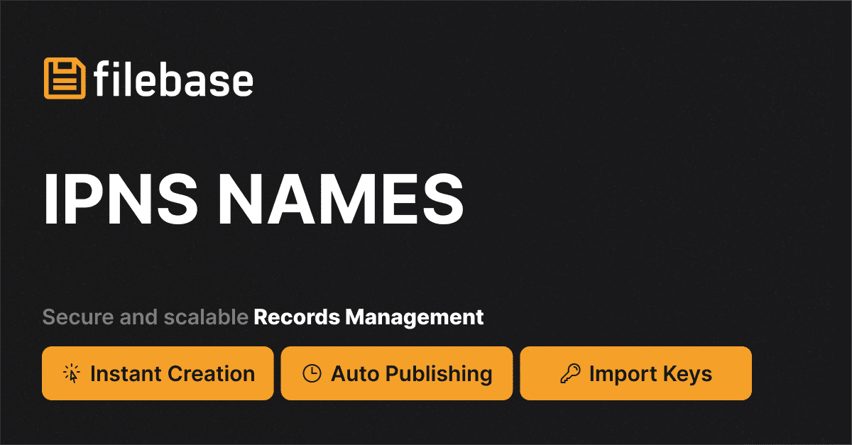 Filebase | IPNS Names
